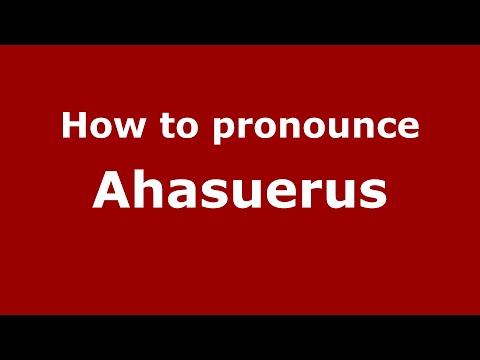 How to Pronounce Ahasuerus - PronounceNames.com