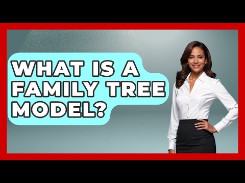 What Is A Family Tree Model? - Anthropology Insights