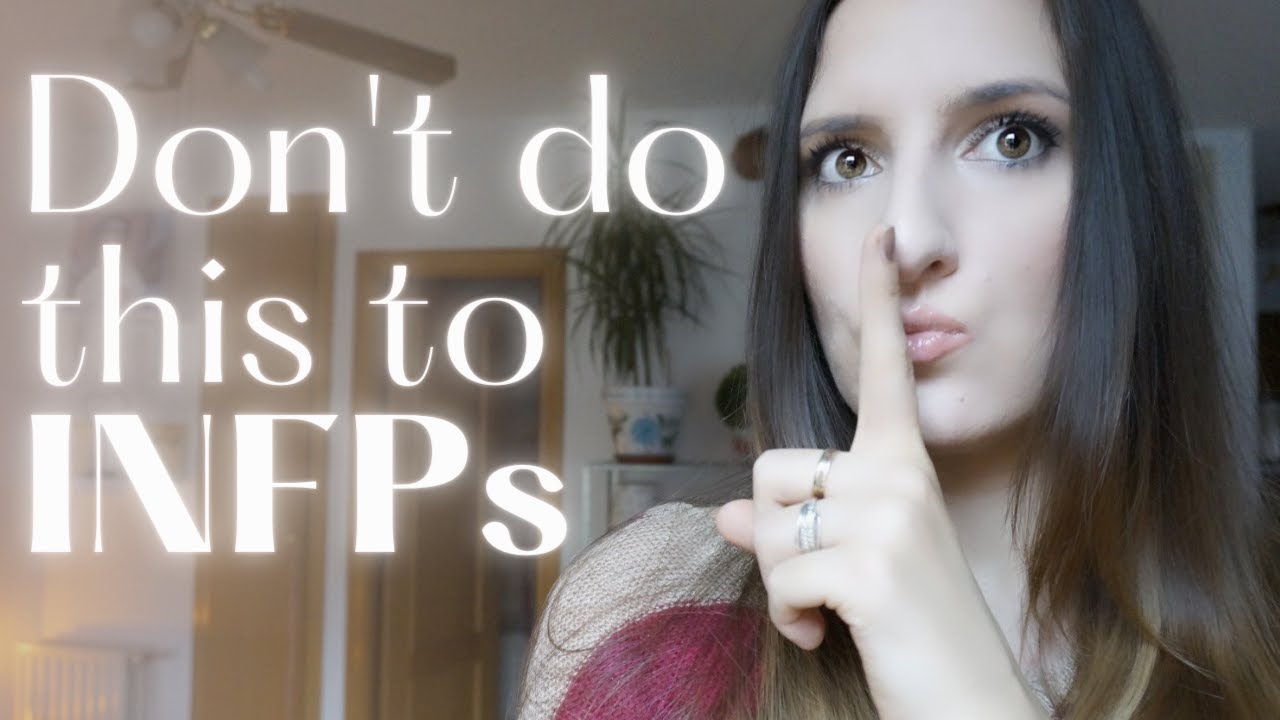 5 Things INFPs Hate!