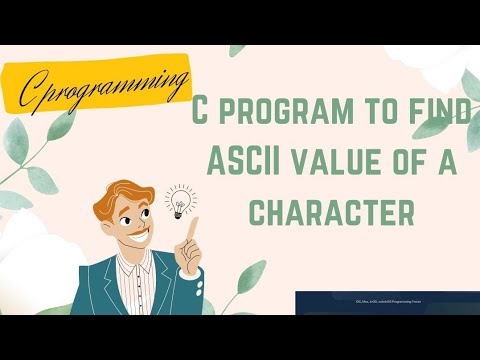 To find the ASCII code of any alphabet || C Programming||