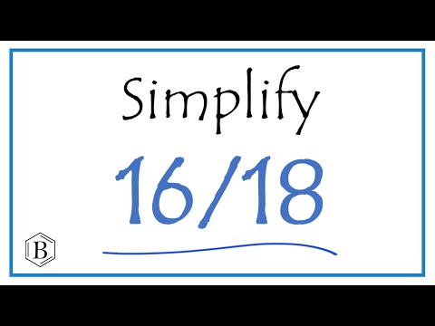 How to Simplify the Fraction 16/18