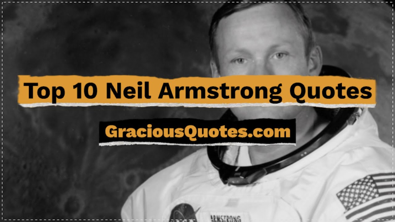 Top 10 Neil Armstrong Quotes - Gracious Quotes