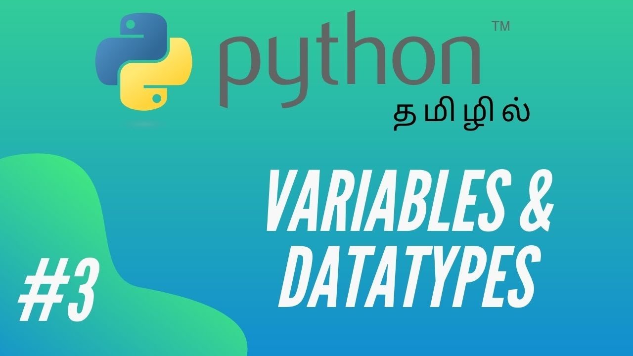 Python Programming - 3 | Variables & Datatypes | Tamil