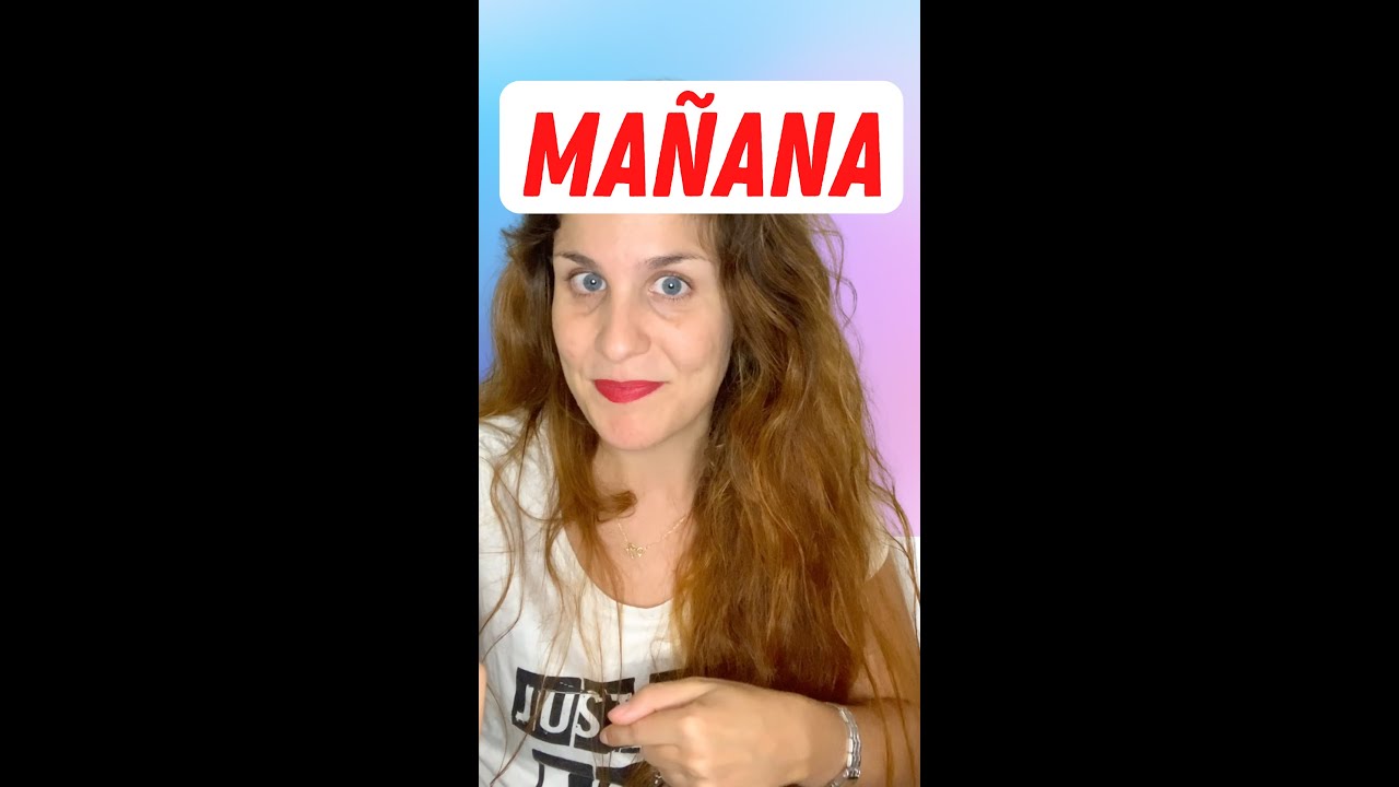 La palabra «MAÑANA» en español | ¿Cuál es la diferencia? – Burbuja del ...