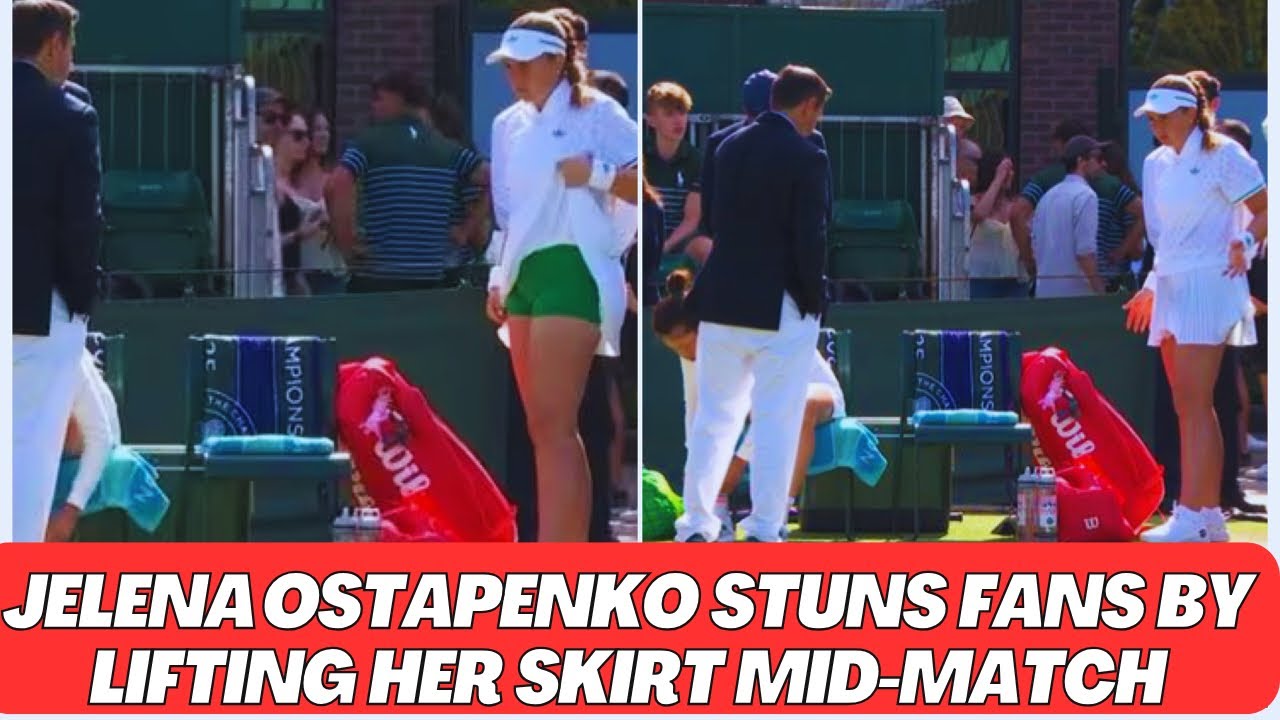 Ostapenko Sparks Wimbledon Controversy by Lifting Skirt Mid-Match