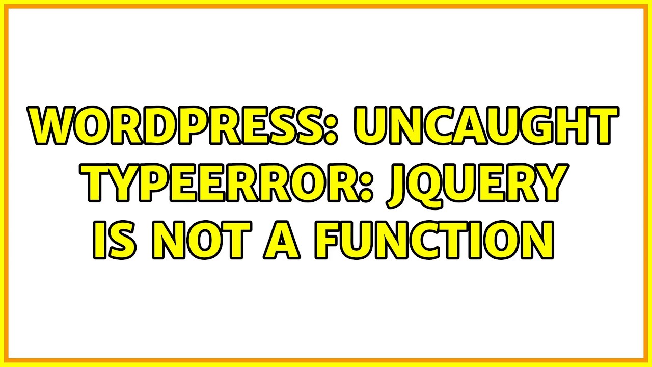 Wordpress: Uncaught TypeError: jQuery is not a function