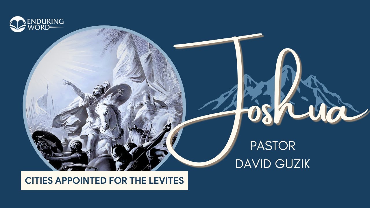Cities Appointed for the Levites – Joshua 21
