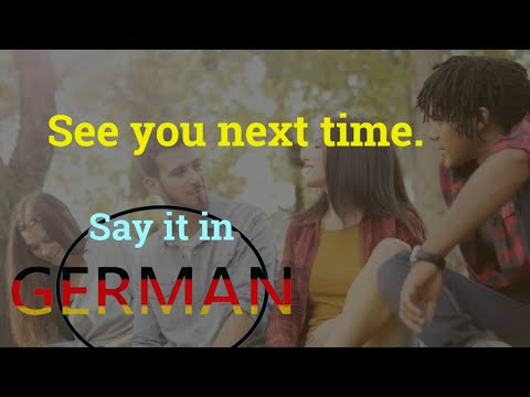 See you next time. | Say it in German | Basic Phrases