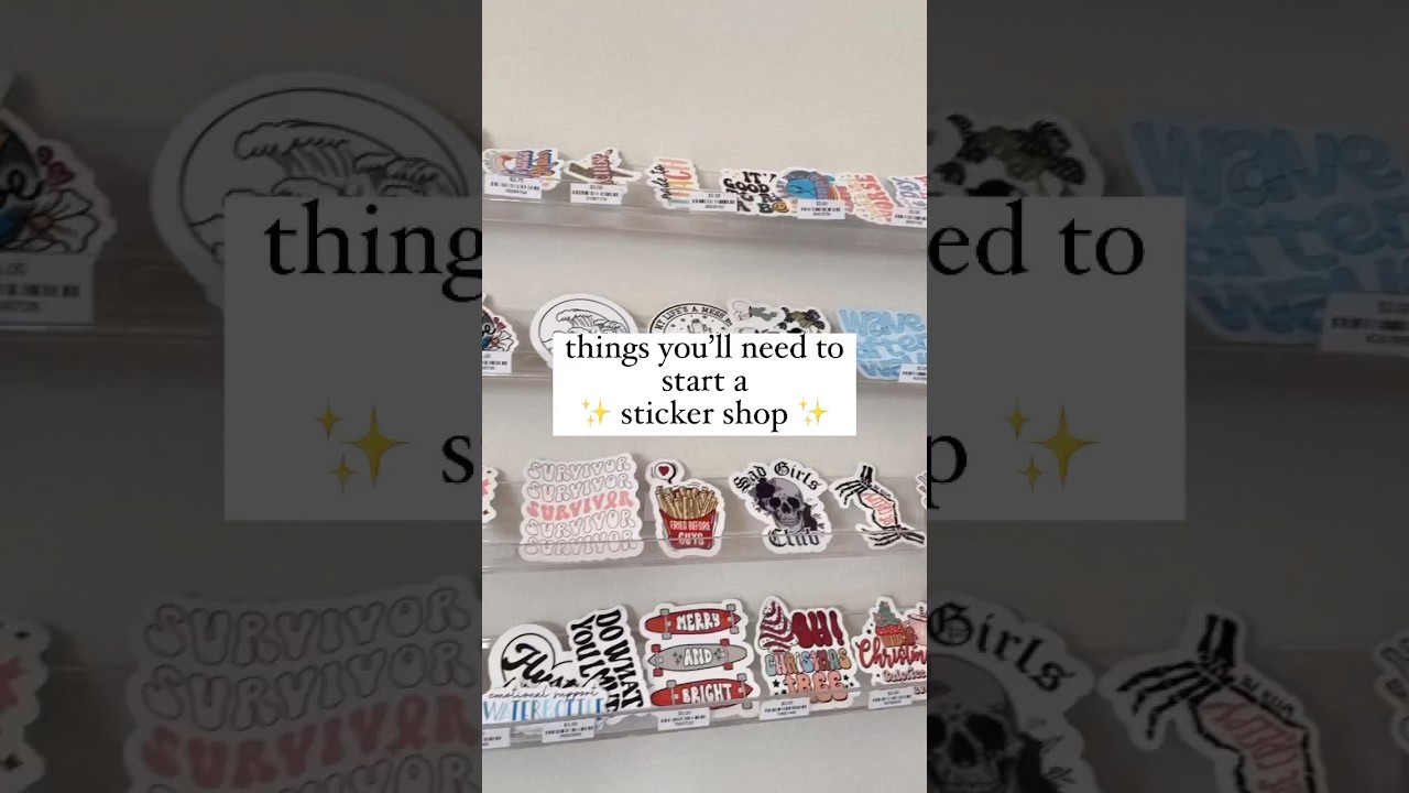 Things You’ll Need To Start a Sticker Shop