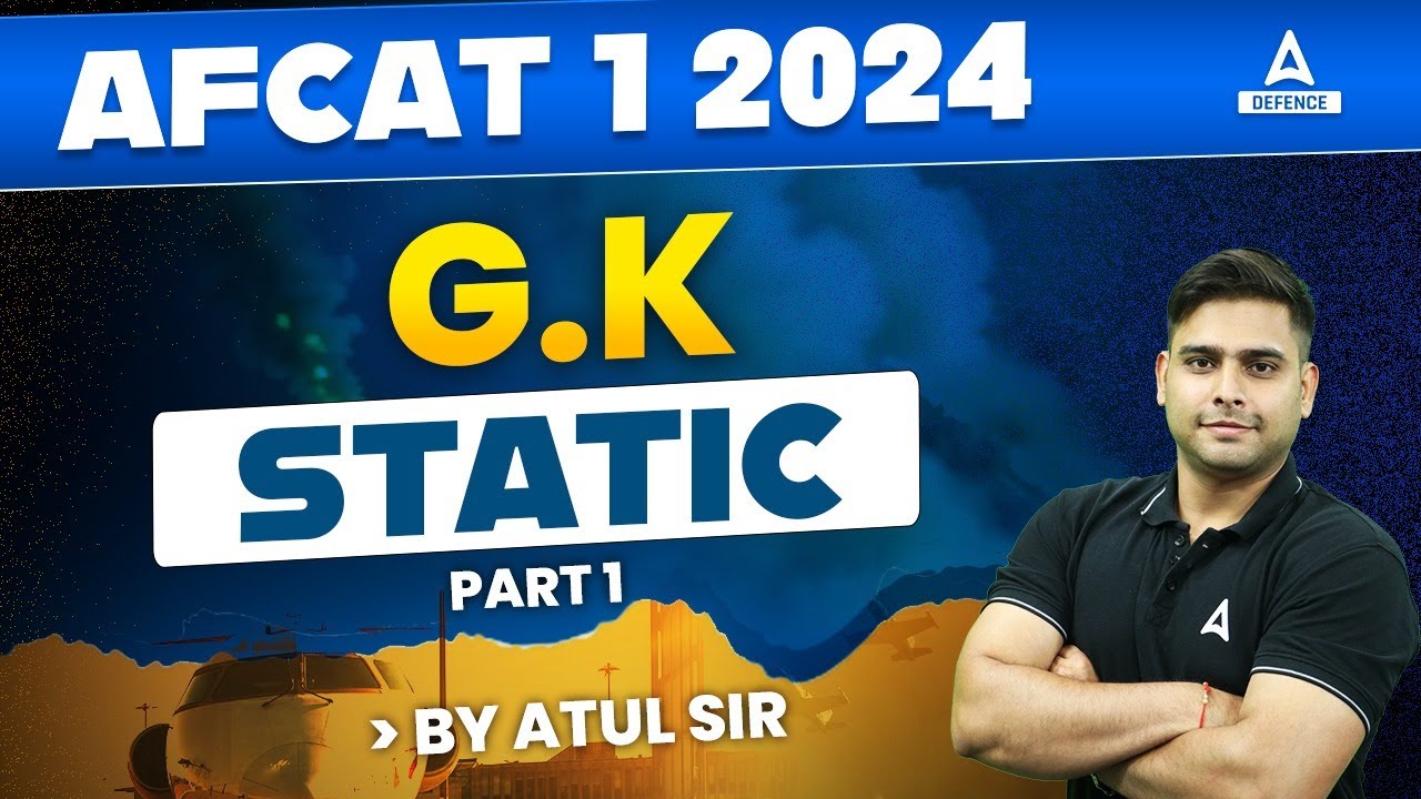 AFCAT 1 2024 GK Classes | Static GK Marathon Class | Static GK By Atul Sir