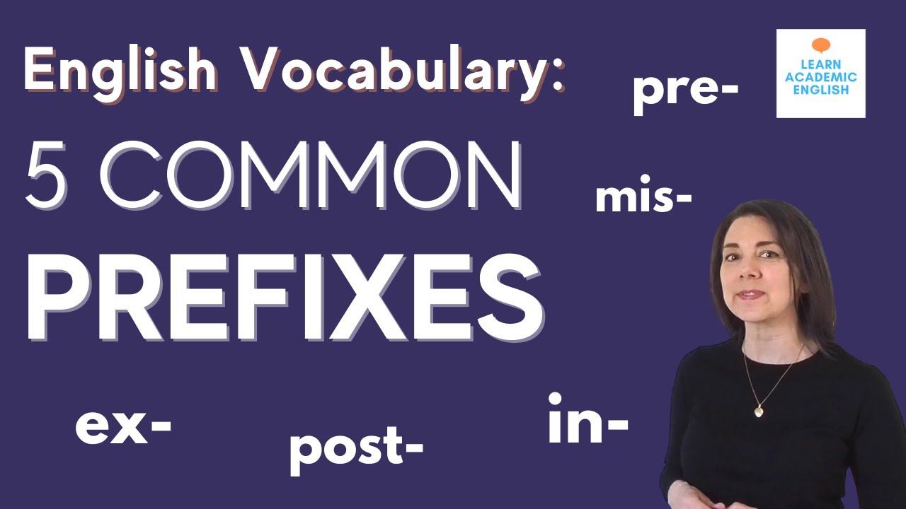 5 COMMON PREFIXES IN ENGLISH: Why Are Prefixes Important for TOEFL