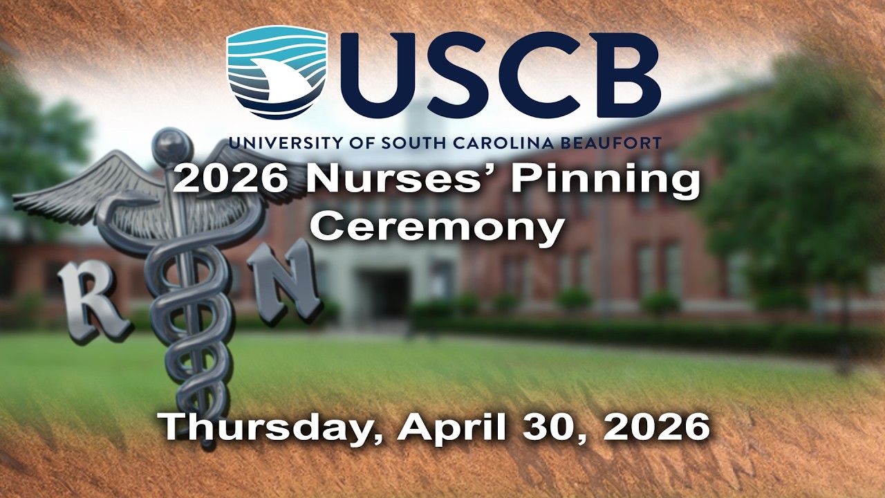 University of South Carolina - Beaufort Baccalaureate Nursing Pinning Ceremony April 30, 2026