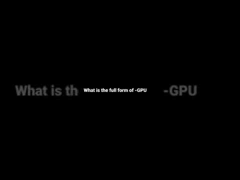 FULL FORM OF - GPU