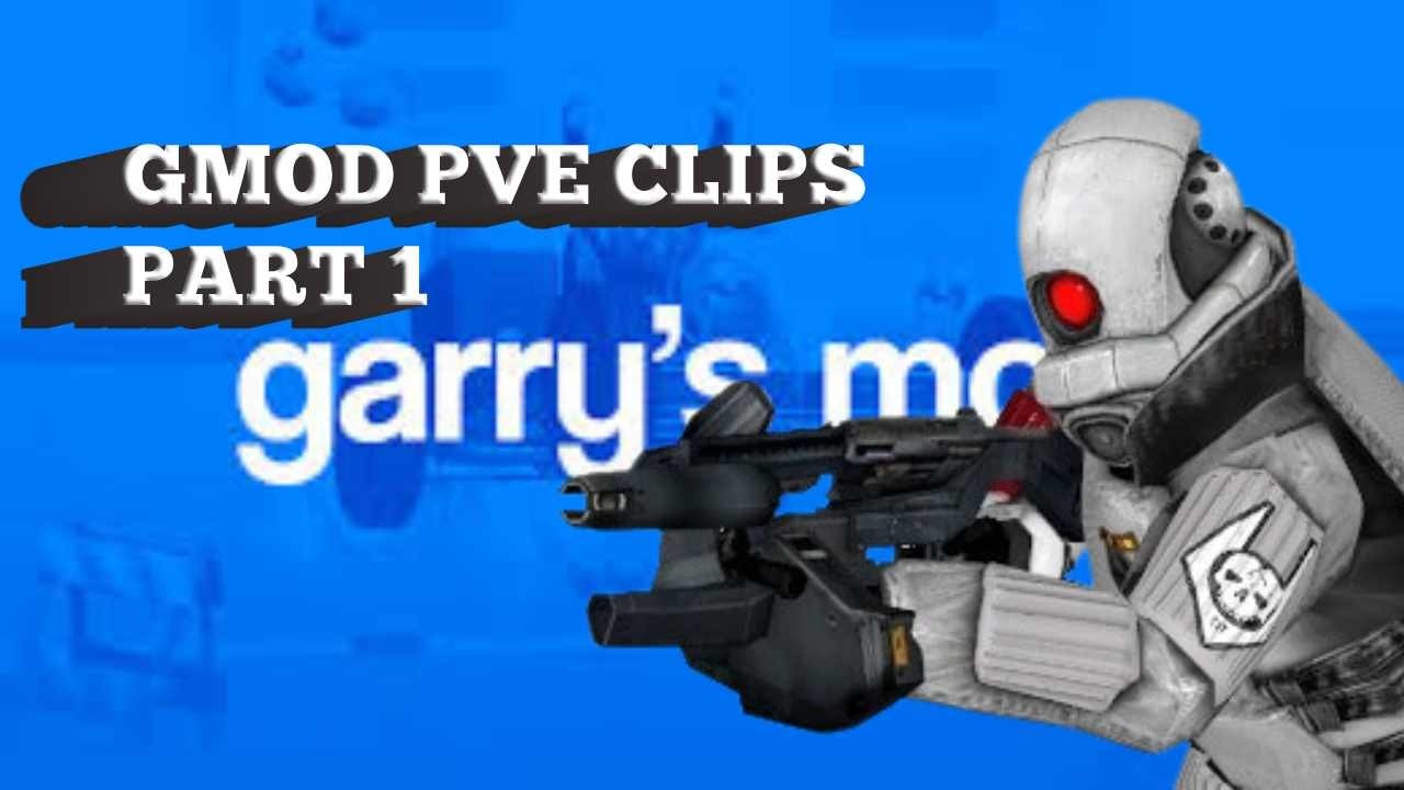Gmod Clips Pt.1