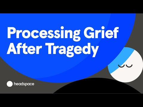 Processing Tragedy Headspace