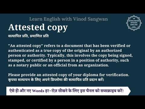 Attested copy meaning in hindi Attested ka kya matlab hota hai? Hindi to english translation