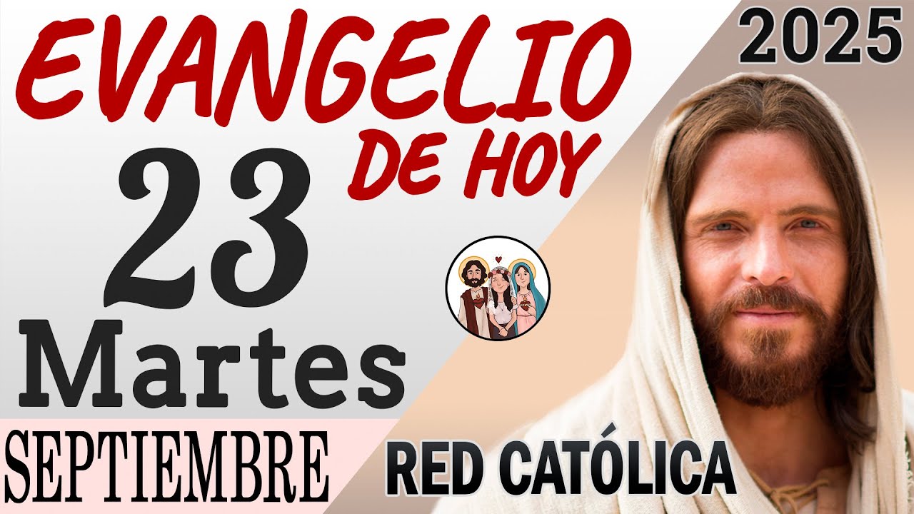 Evangelio de Hoy Martes 23 de Septiembre de 2025 | REFLEXIÓN | Red Catolica