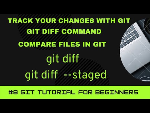 Learn GIT Tutorial for Beginners 8 | Compare Files in Git | Git Diff Command | Track your ...