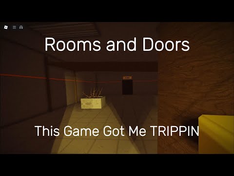 Rooms and Doors has me TRIPPIN (Ft: A-60, A-120)