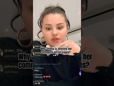 Why Did Selena Gomez Delete Her Own Comments on Fan Pages?