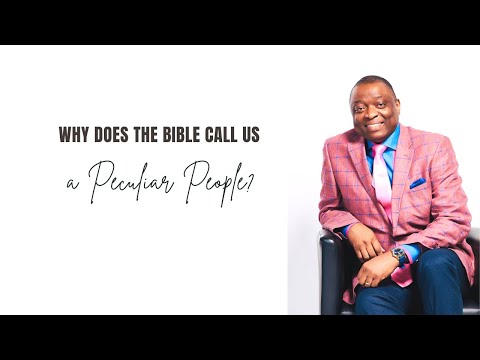 Why does the Bible call Believers a Peculiar People?
