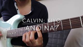 "Ano Na?" kiyo, calvin (Guitar Tutorial w/ TABS) OPM Chords - Chordify