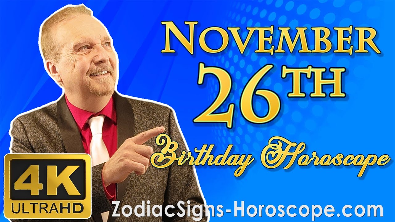 November 26 Zodiac Horoscope and Birthday Personality | November 26th Birthday Personality Analysis