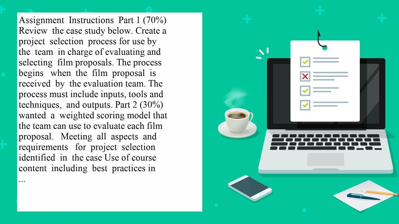 Assignment Instructions Part 1 70 Review the case study below Create a project selection process ...