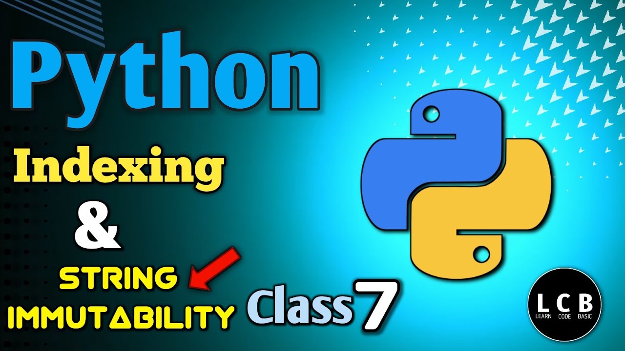 #7 Indexing and String Immutability .@LearnCodeBasic #python_full_course  ||February 11, 2025||