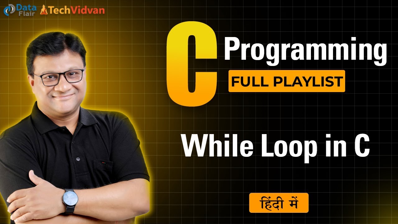 While Loop in C | C Programming While Loop with Examples | C Tutorial for Beginners in Hindi