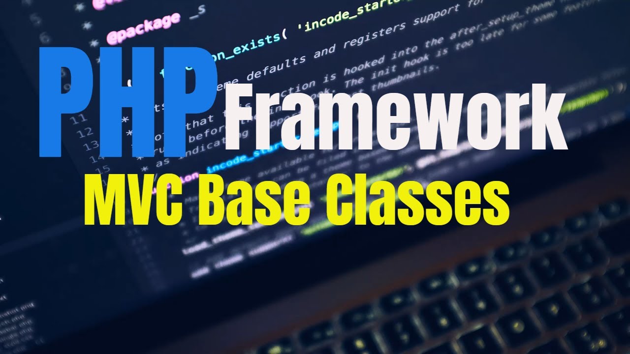PHP MVC Framework Base Classes PHP | Tutorial | PHP Server-Side | Learn PHP