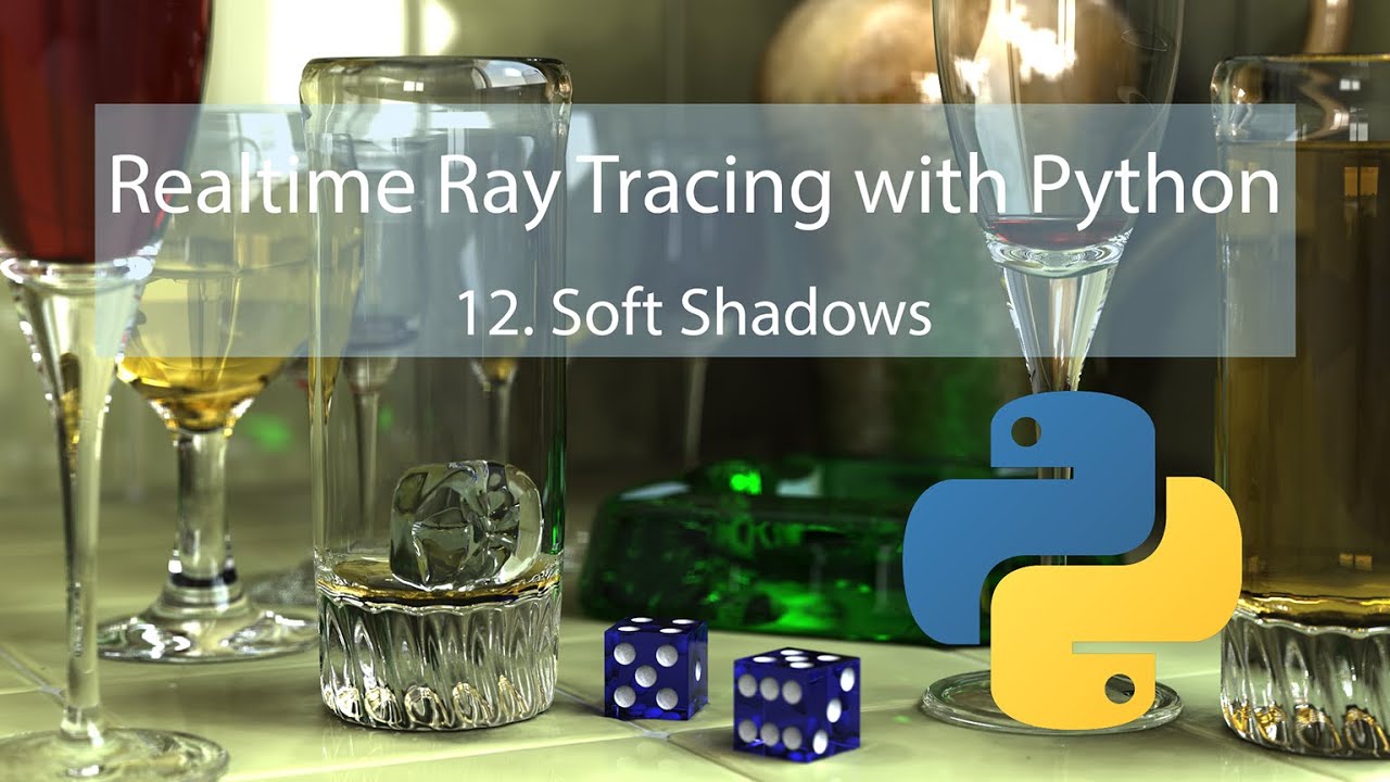 Realtime Ray Tracing with Python 12: Soft Shadows