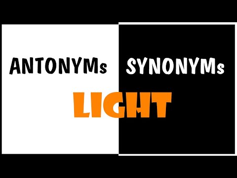 9. ENGLISH ANTONYMS AND SYNONYMS: LIGHT