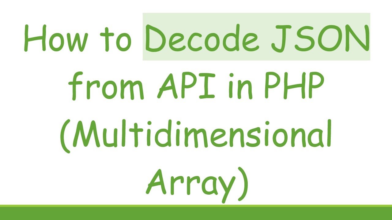 How to Decode JSON from API in PHP (Multidimensional Array)
