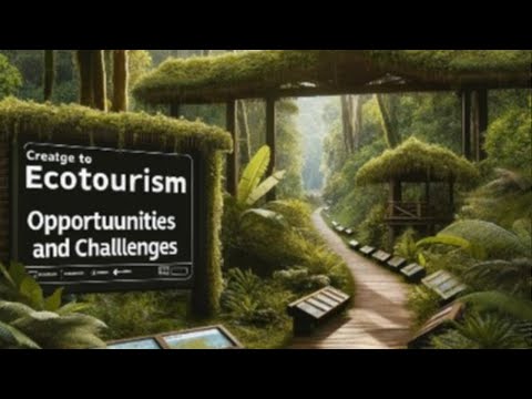 Ecotourism: Opportunities and Challenges