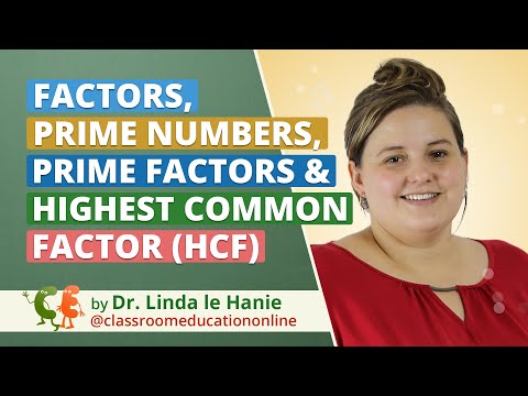 Factors, prime numbers, prime factors & highest common factor (HCF)