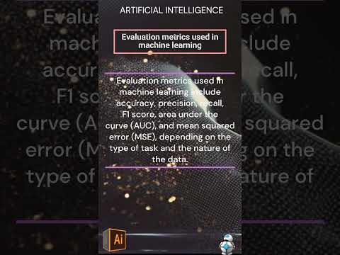 AI - Evaluation metrics used in machine learning