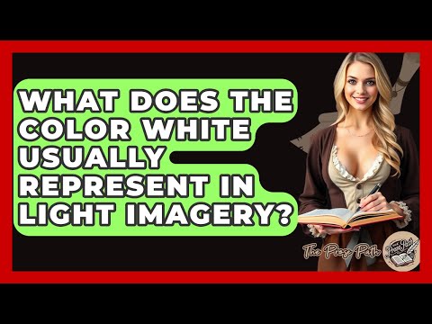 What Does The Color White Usually Represent In Light Imagery? - The Prose Path