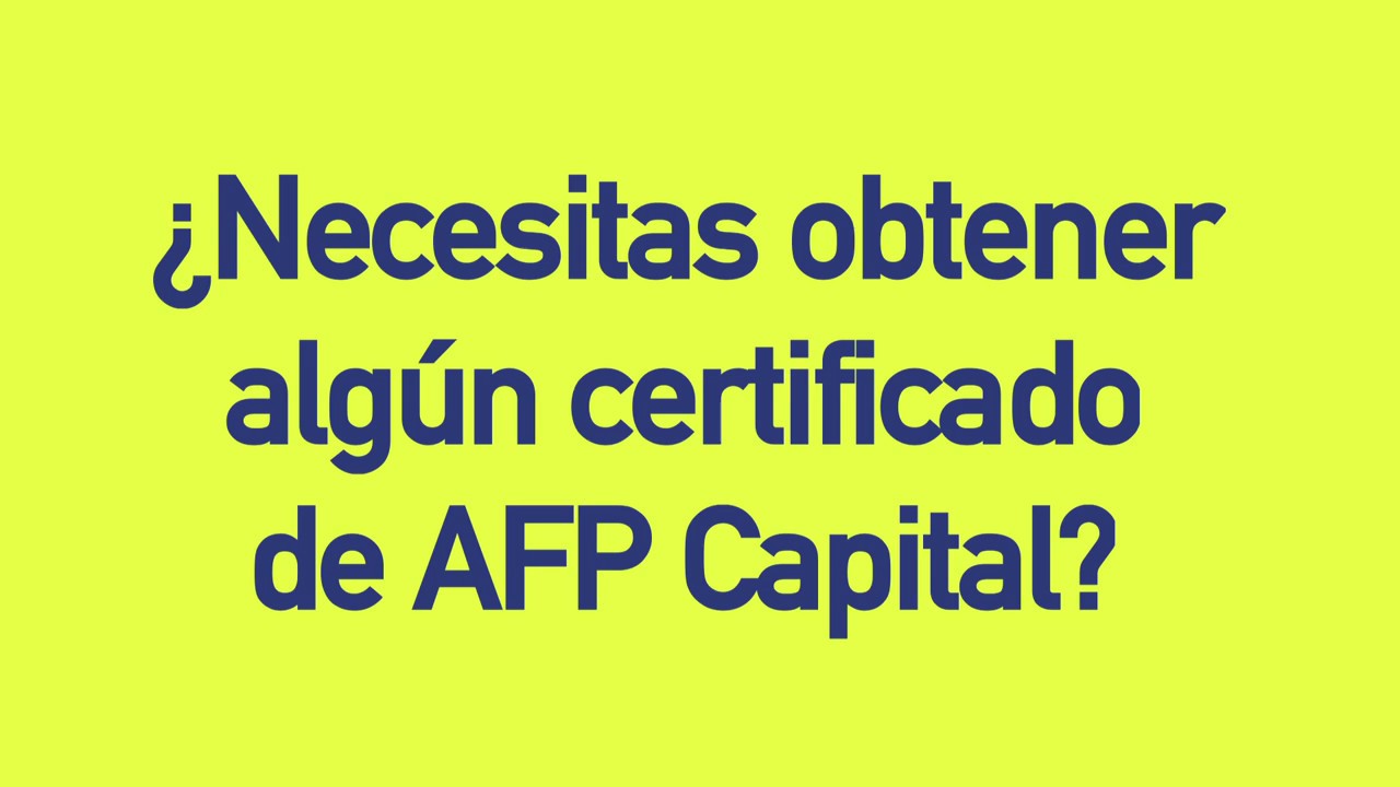 ¿Cómo obtener un certificado de AFP Capital?