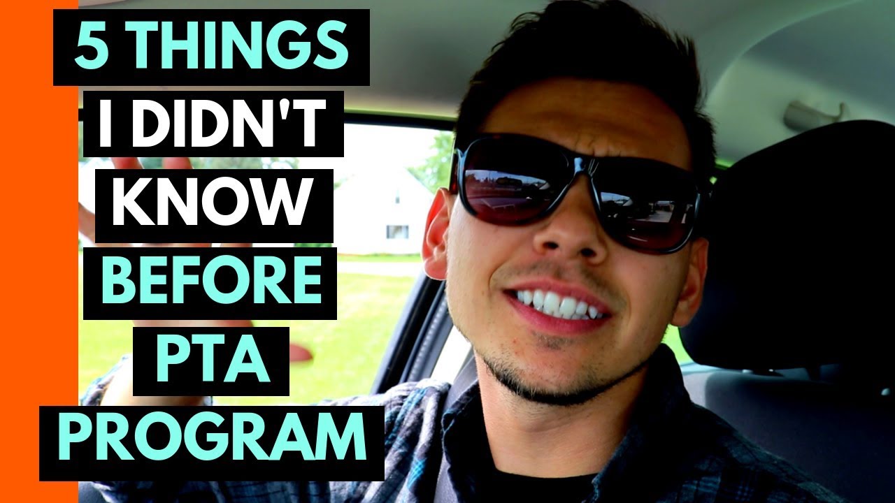 5 Things I Didn't Know Before Starting the PTA Program