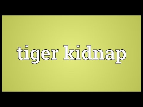 Tiger kidnap Meaning