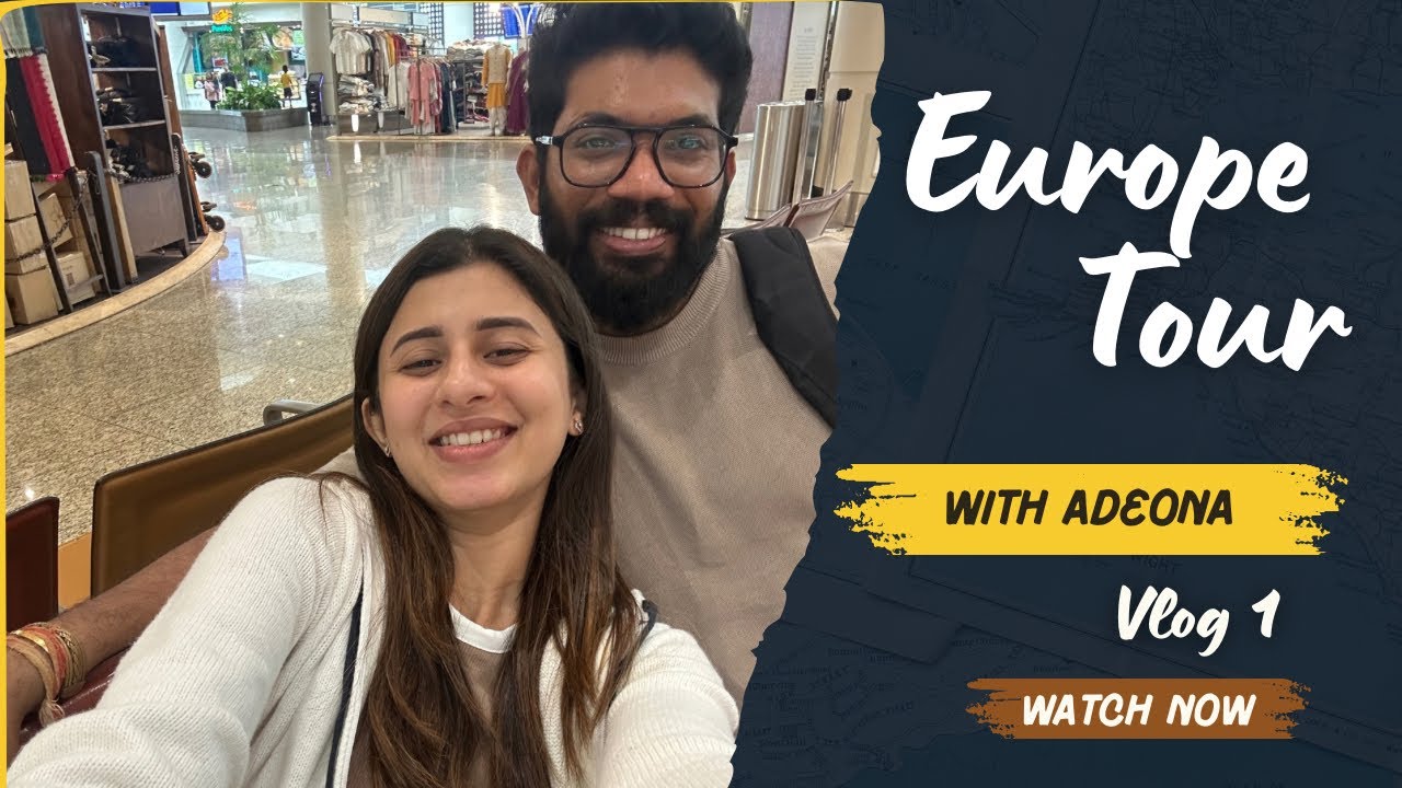 Europe Tour with Adeona holidays || पुढचे काही दिवस युरोप मधे ||