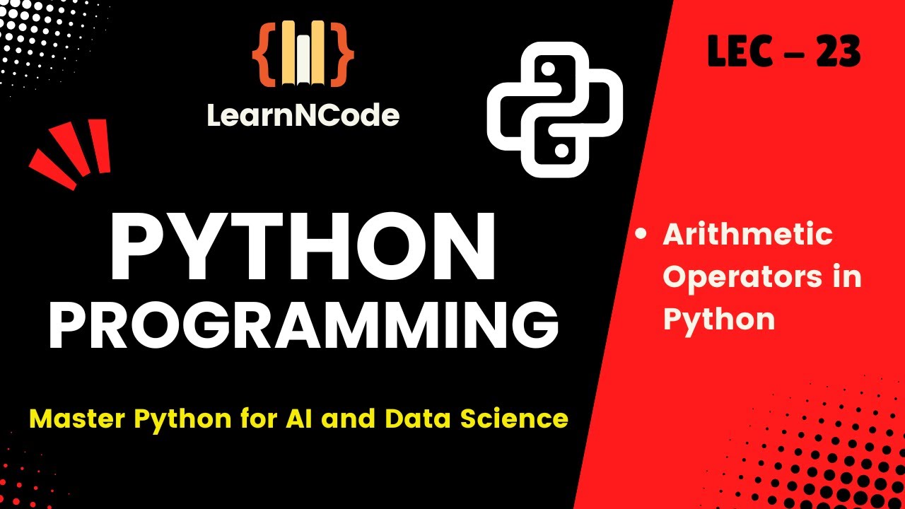 Python programming | Arithmetic Operators in Python | LEC - 23 | LearnNCode