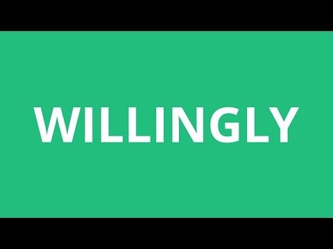 How To Pronounce Willingly - Pronunciation Academy