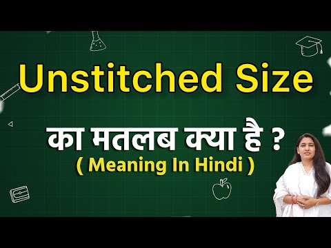 Unstitched size meaning in hindi | Unstitched size meaning ka matlab kya hota hai | Word meaning