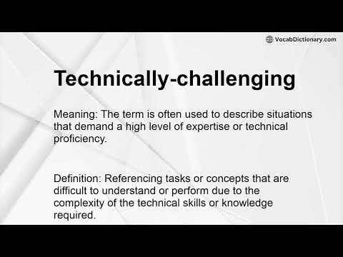 Technically-challenging Meaning
