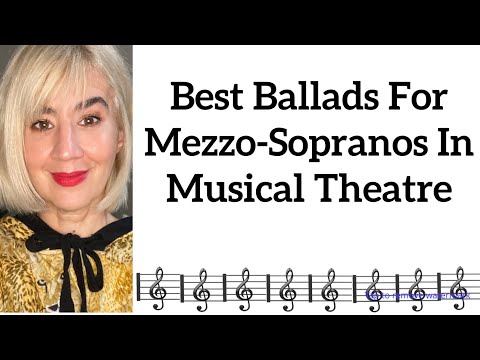 Best Ballads For Mezzos In Musical Theatre