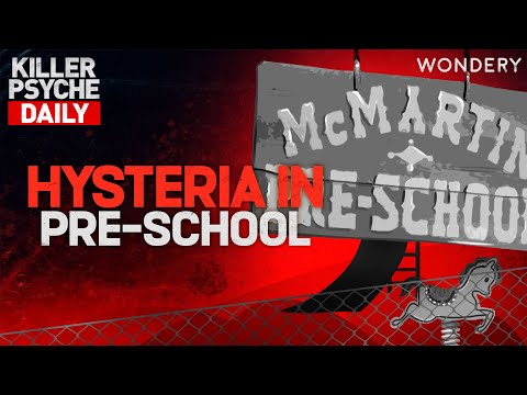 From Hearsay to Hysteria: The McMartin Preschool Trials | Killer Psyche Daily