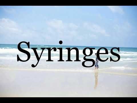 How To Pronounce Syringes🌈🌈🌈🌈🌈🌈Pronunciation Of Syringes