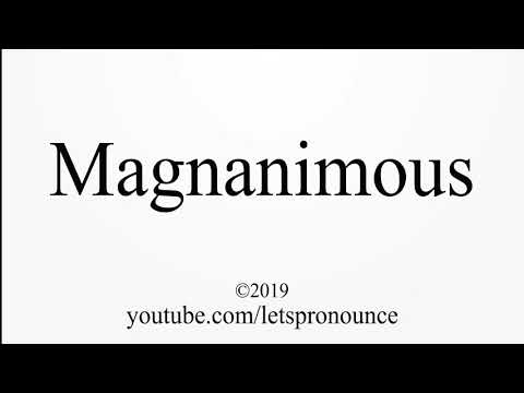 How to Pronounce Magnanimous